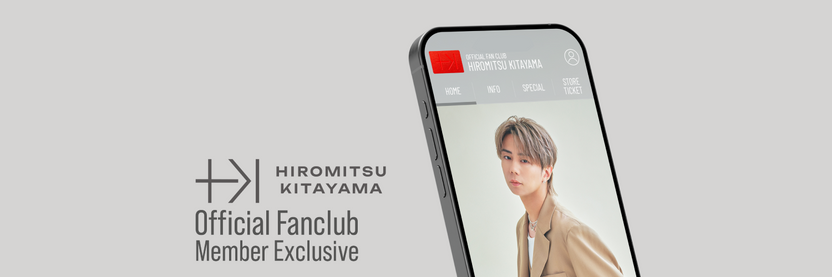 HIROMITSU KITAYAMA Official Fanclub Member Exclusive | TOBE OFFICIAL STORE